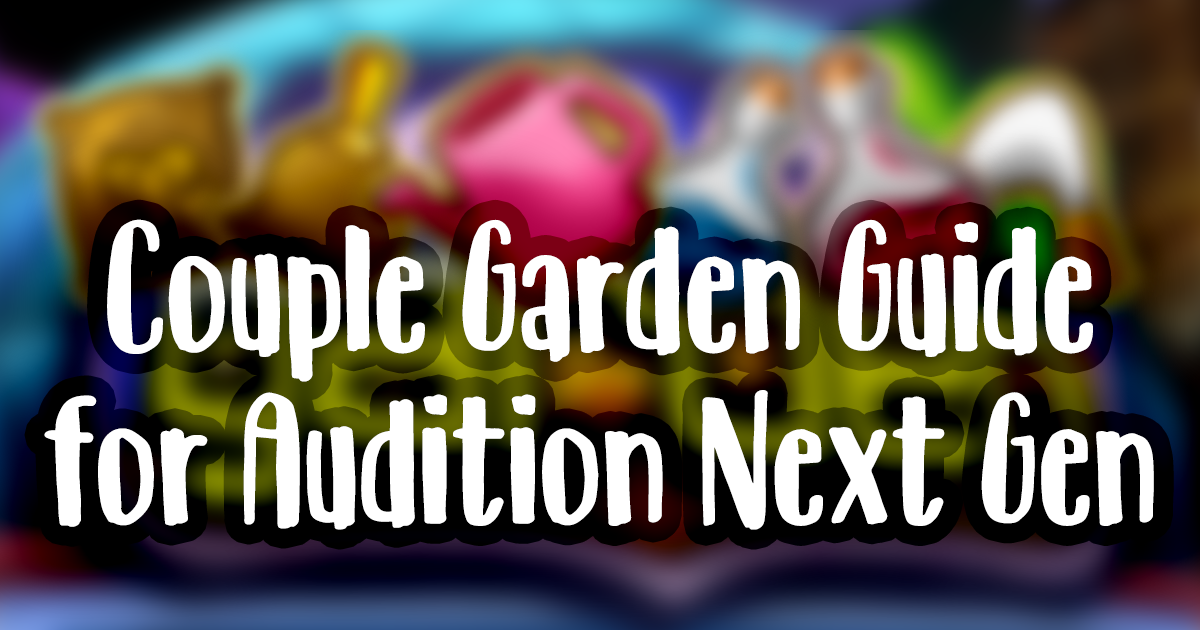 Couple Garden Guide for Audition Next Gen